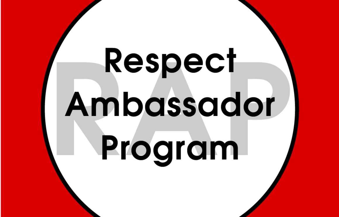RESPECT AMBASSADOR PROGRAM (R.A.P)